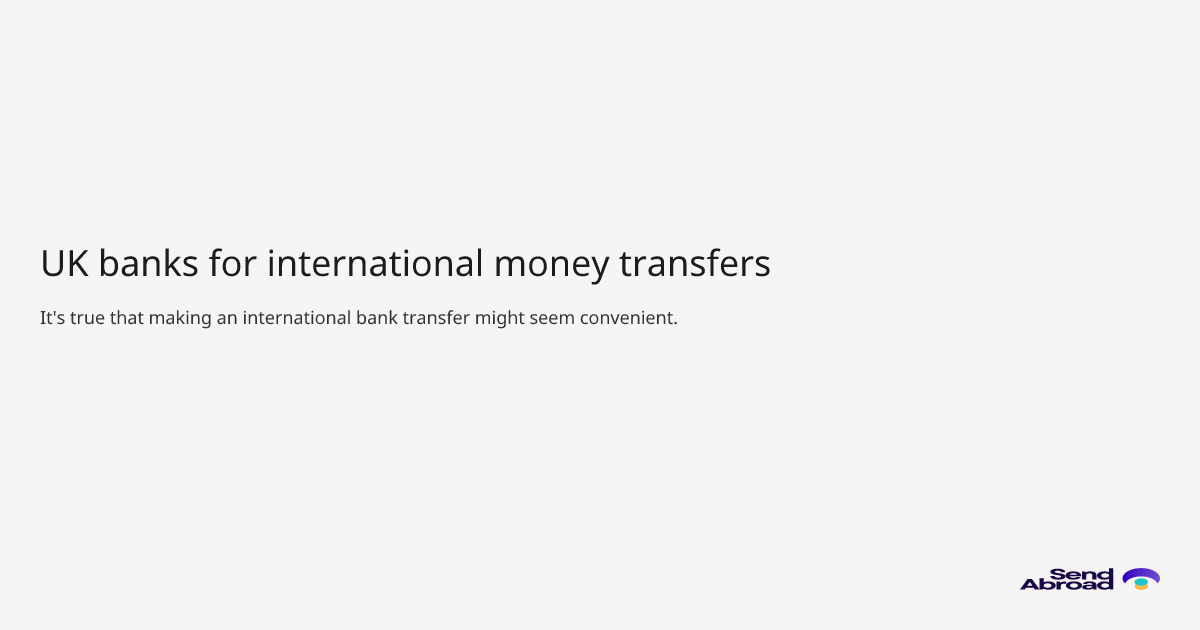 UK banks for international money transfers