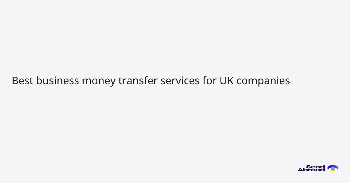 Best business money transfer services for UK companies
