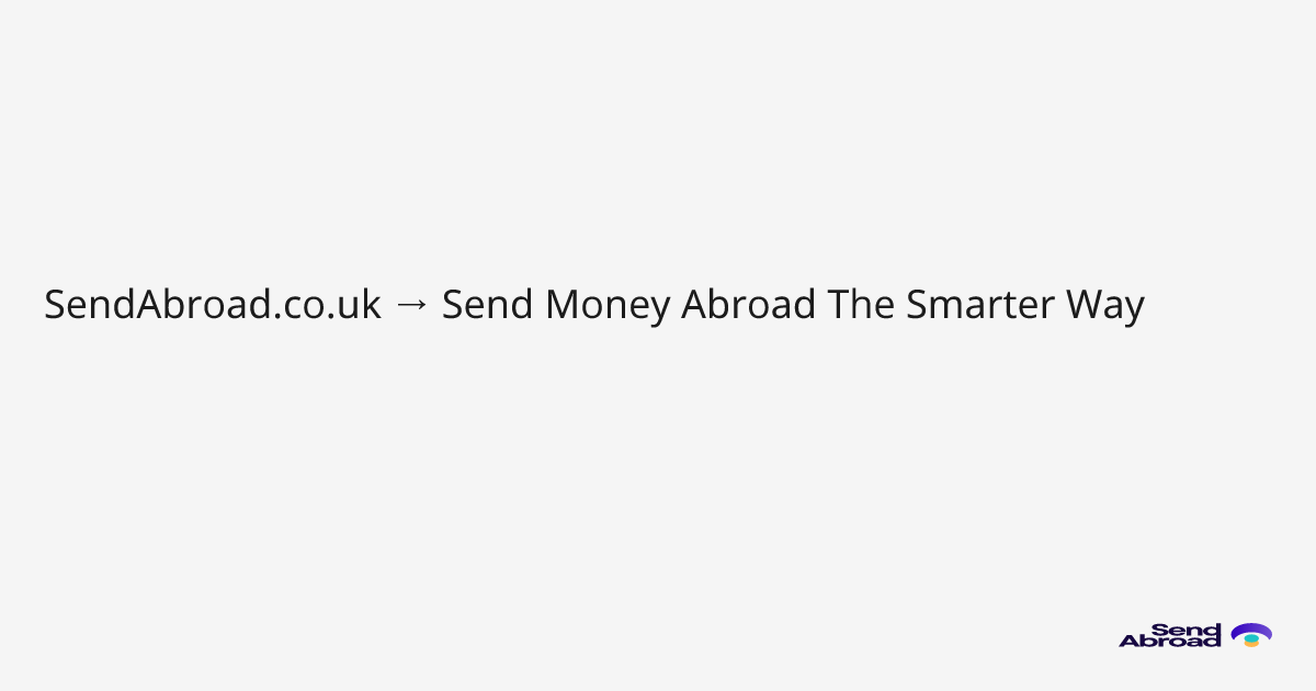 SendAbroad.co.uk → Send Money Abroad The Smarter Way